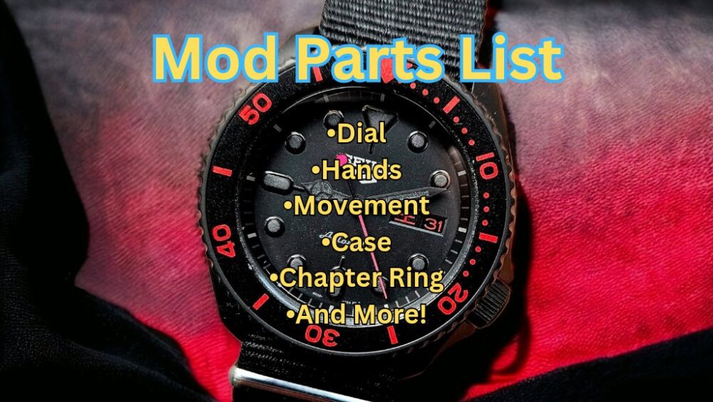 Watch Mod Parts List - WATCH-MODZ